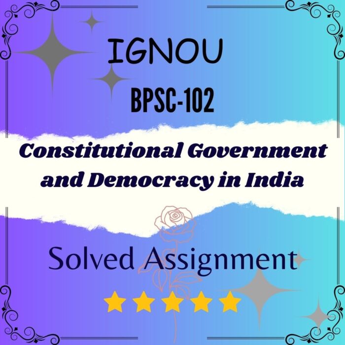 BPSC 102 Solved Assignment - Constitutional Government and Democracy in ... BPSC 102 Solved Assignment - Constitutional Government and Democracy in ...