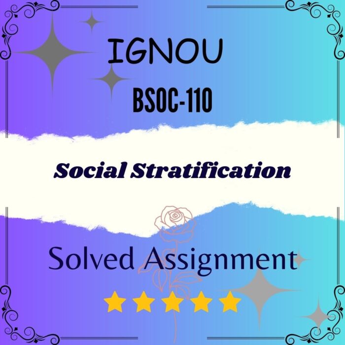 BSOC 110 Solved Assignment - Social Stratification : 2024 BSOC 110 Solved Assignment - Social Stratification : 2024