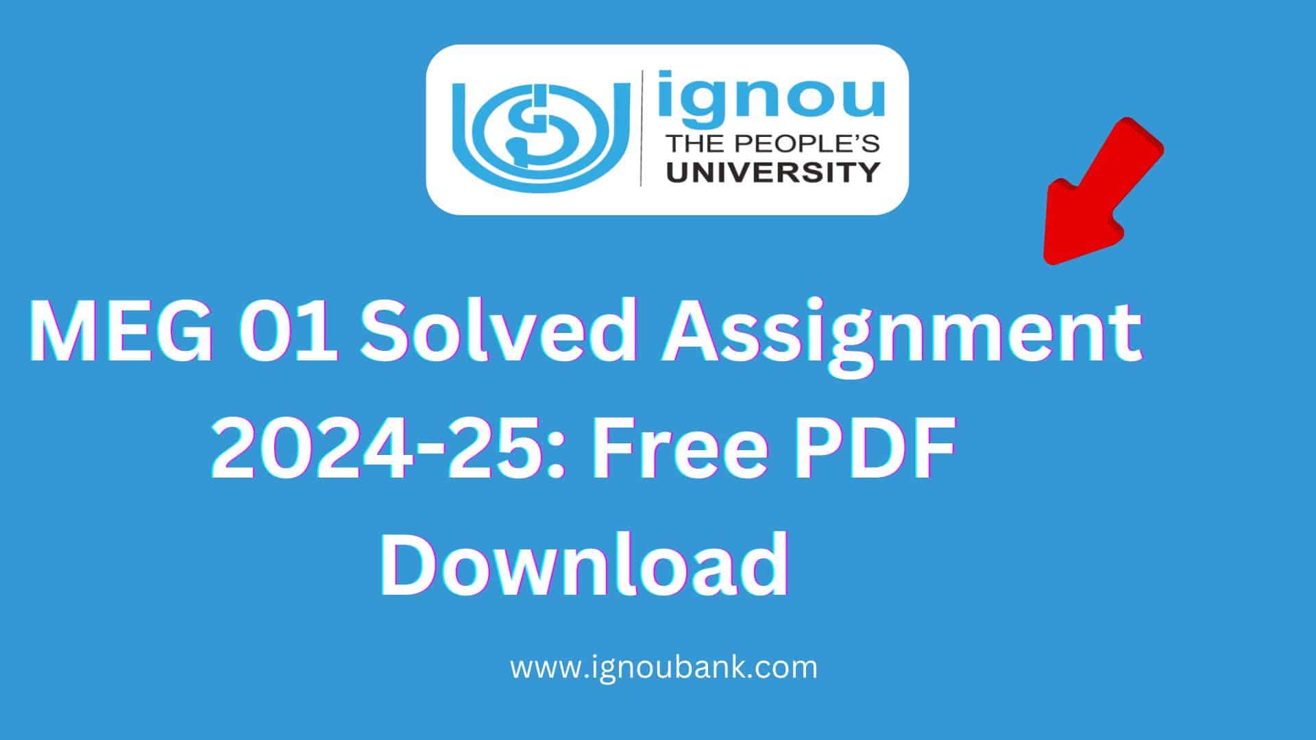 MEG 01 Solved Assignment 2024-25: Free PDF Download