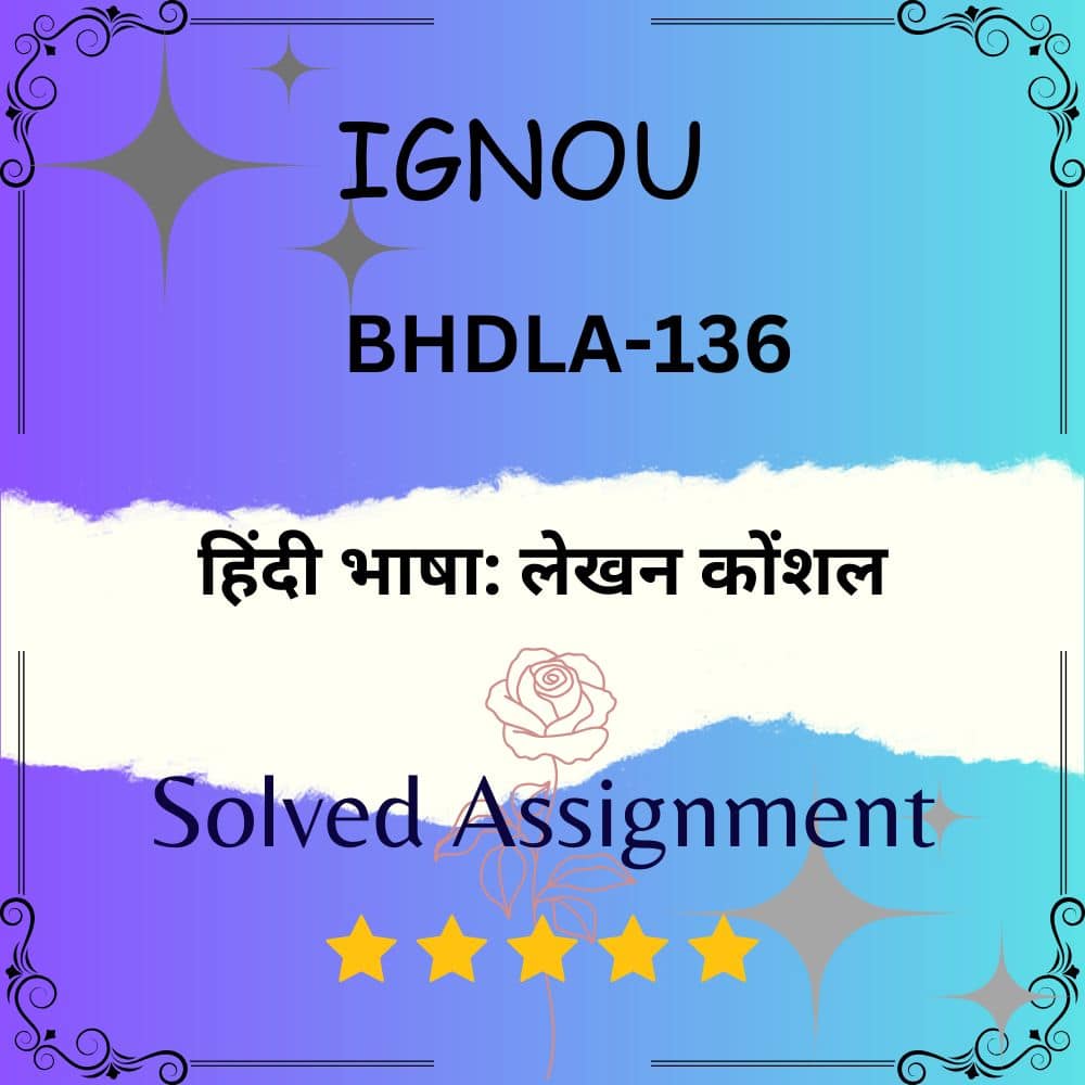 BHDLA 136 Solved Assignment - हिंदी भाषा: लेखन कोंशल : 2026
