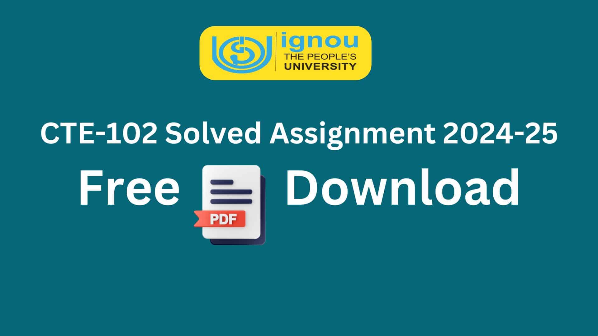 CTE 102 Solved Assignment 2024-25: Free PDF Download