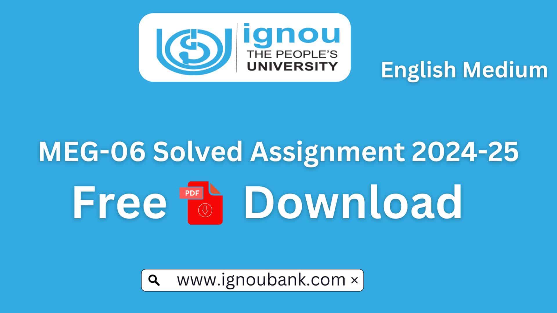MEG 06 Solved Assignment 2024-25: Free PDF Download