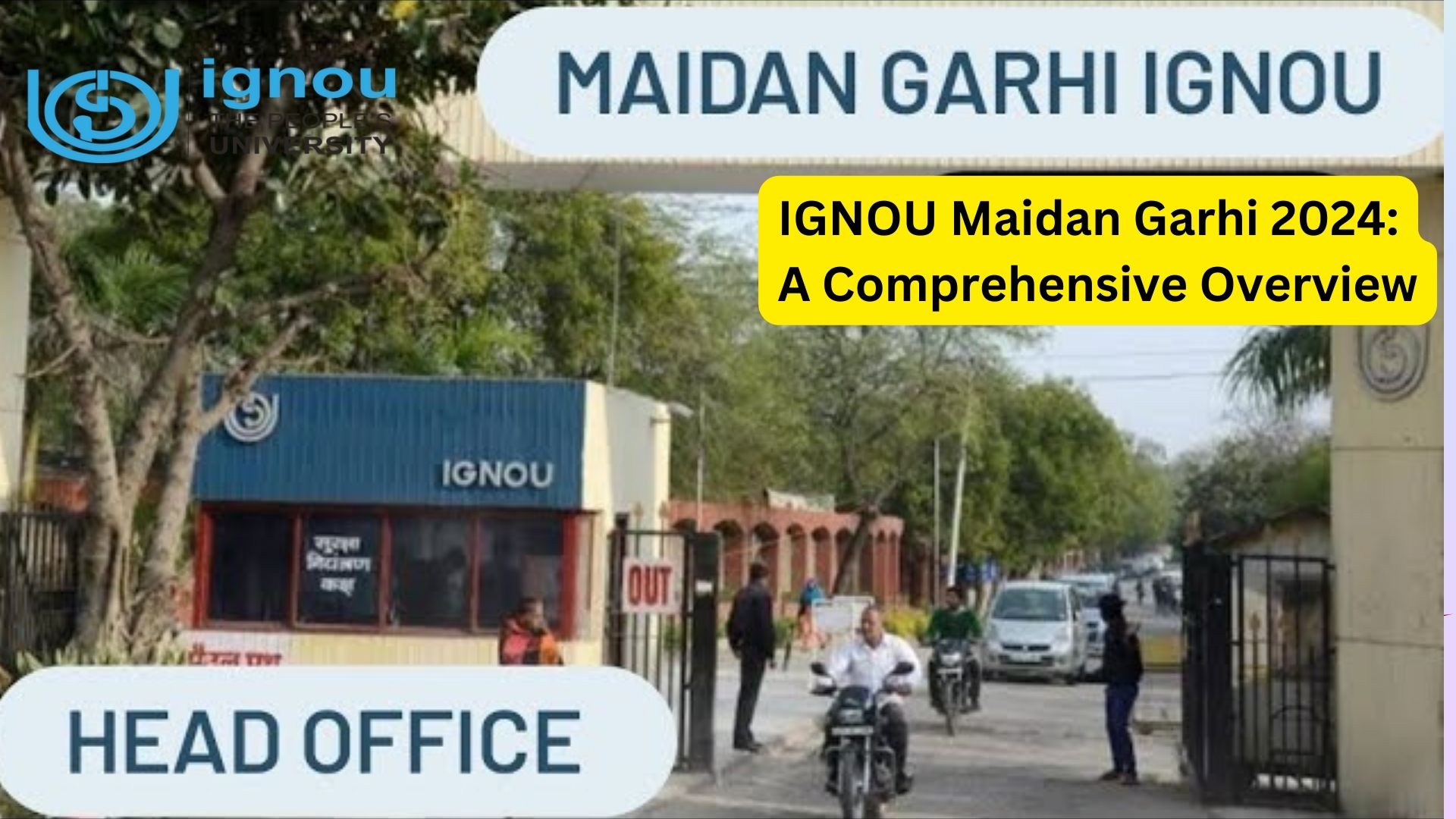 IGNOU Maidan Garhi 2024: A Comprehensive Overview