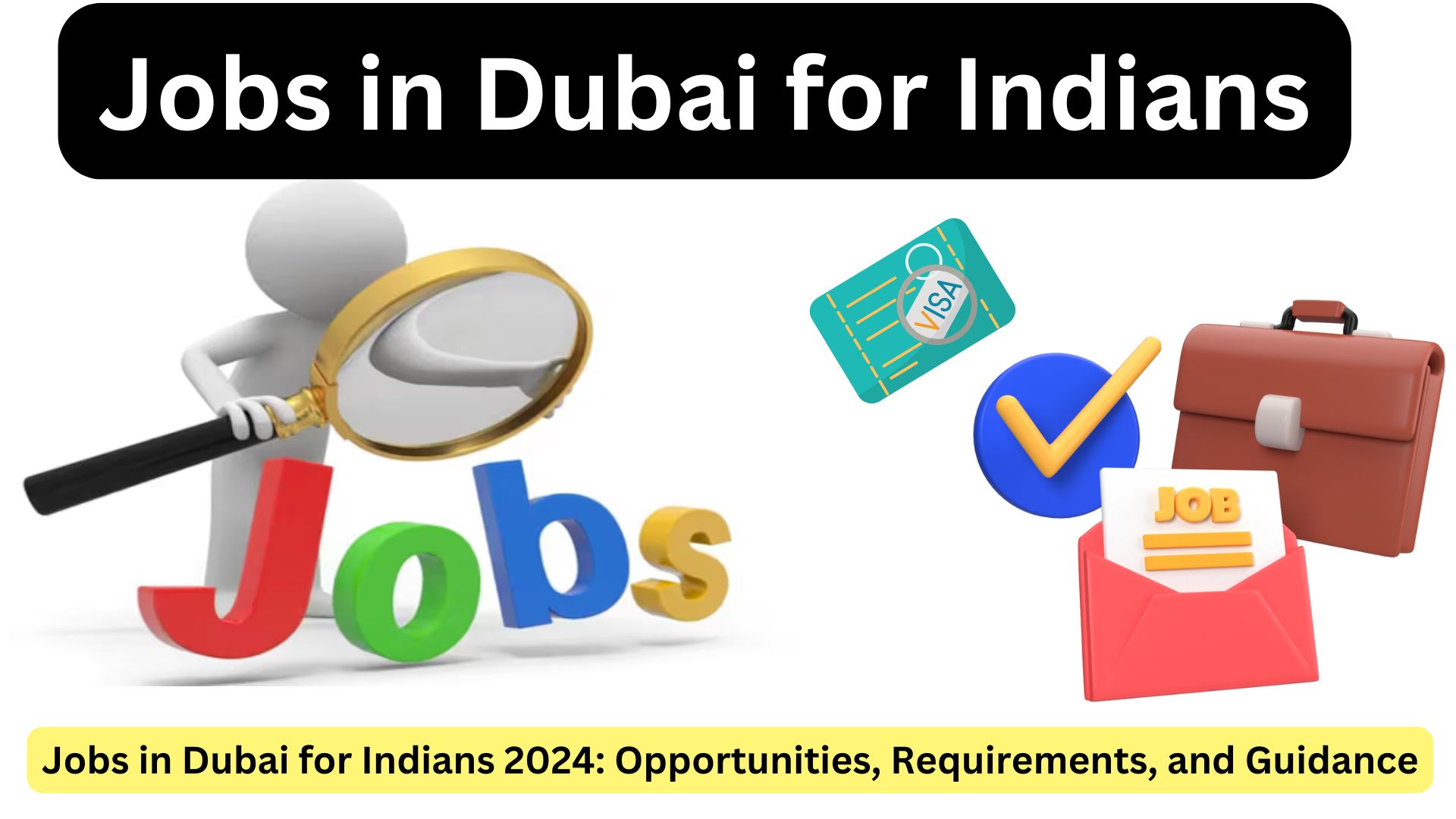 Jobs in Dubai for Indians 2024: Opportunities, Requirements, and Guidance