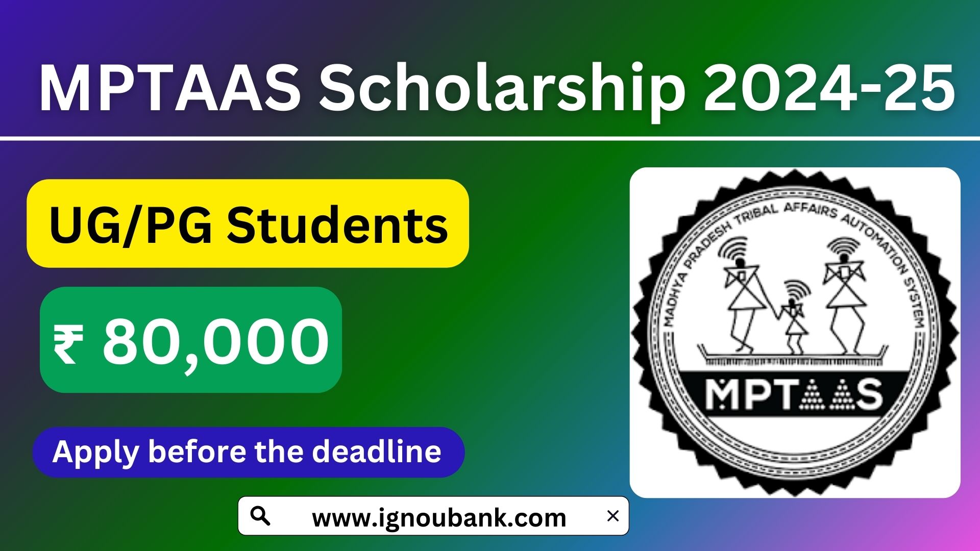 MPTAAS Scholarship 2024-25: Eligibility, Benefits, and Deadlines