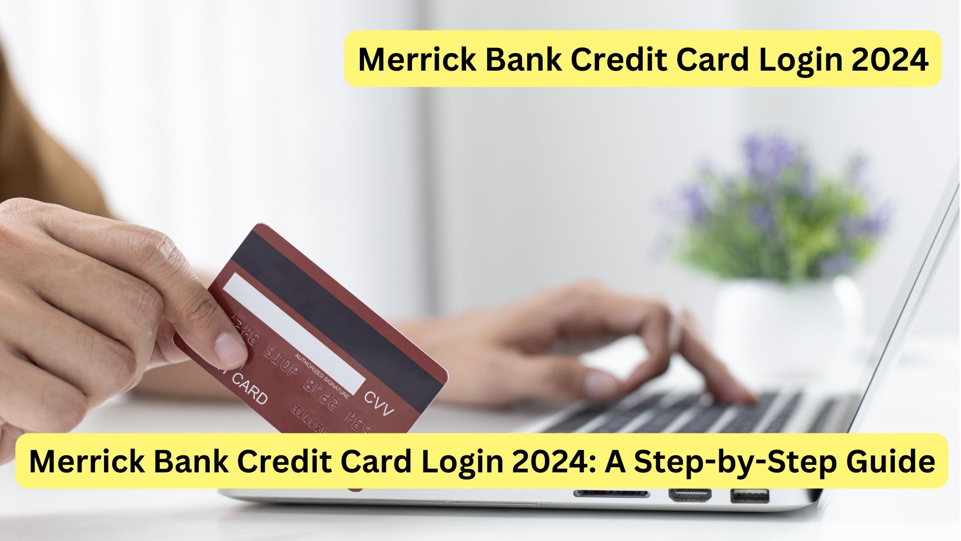 Merrick Bank Credit Card Login 2024: A Step-by-Step Guide
