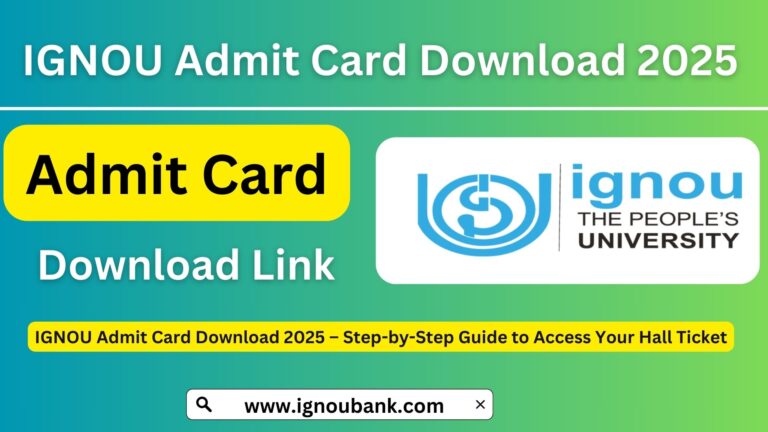 IGNOU Admit Card Download 2025 – Step-by-Step Guide to Access Your Hall ...