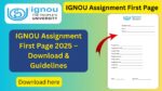 IGNOU Assignment First Page 2025 – Download & Guidelines