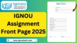IGNOU Assignment Front Page PDF for 2025