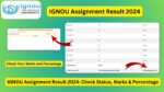 IGNOU Assignment Result 2025 – Check Your Marks & Percentage Online
