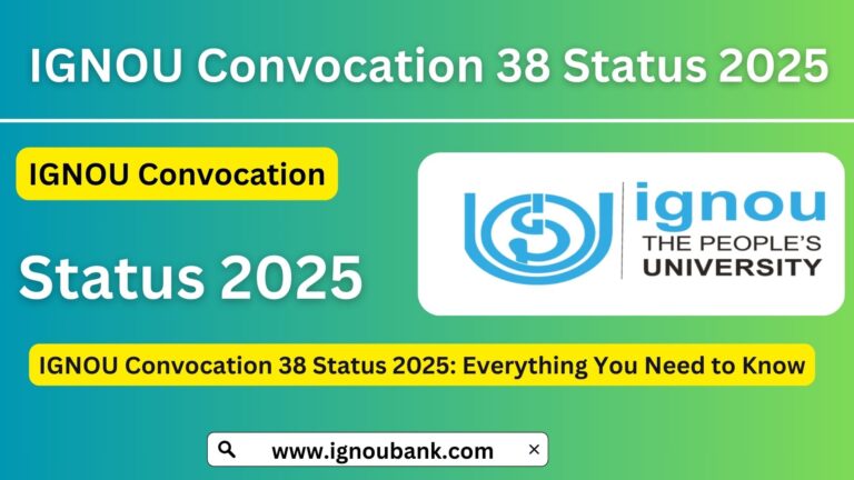 IGNOU Convocation 38 Status 2025: Everything You Need to Know