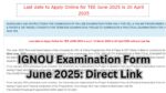 IGNOU Examination Form June 2025: Direct Link