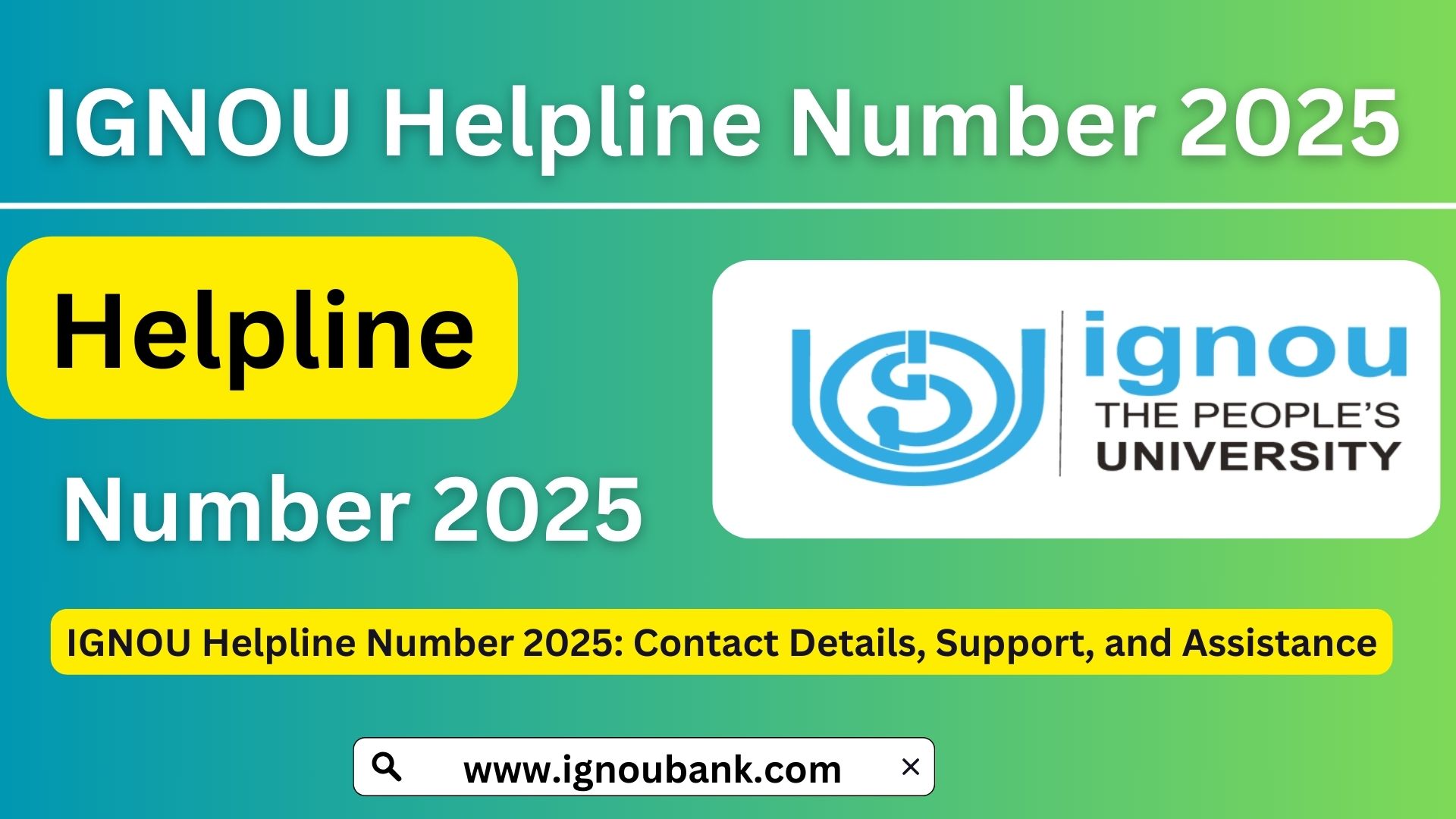 IGNOU Helpline Number 2025: Contact Details, Support, and Assistance