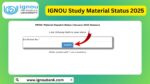 IGNOU Study Material Status 2025: How to Check and Download Your Books