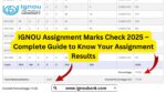 IGNOU Results June 2025 – Complete Guide to Check Your Term-End Exam Result