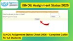 IGNOU Assignment Status Check 2025 – Complete Guide, Steps, Links, FAQs ...