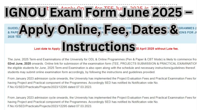 IGNOU Exam Form June 2025: Complete Guide to Application, Deadlines & Fees