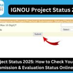 IGNOU Project Submission 2025: Complete Guide to Online Submission ...
