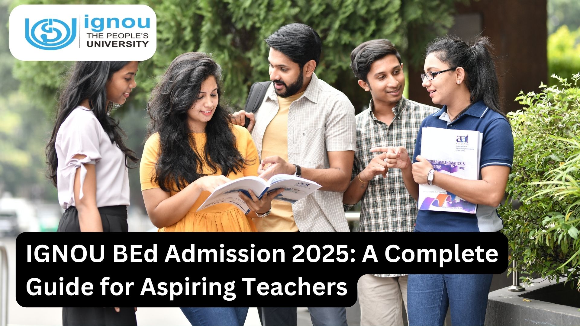 IGNOU BEd Admission 2025: A Complete Guide for Aspiring Teachers