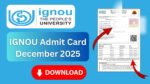 IGNOU Admit Card December 2025: Complete Guide to Download, Exam ...