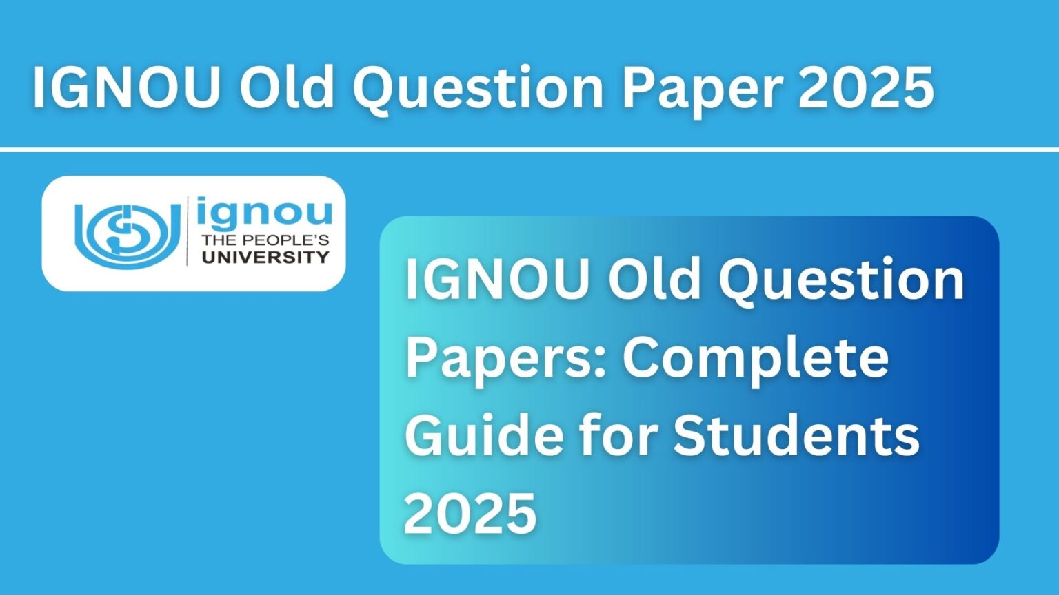 IGNOU Old Question Papers: Complete Guide for Students 2025