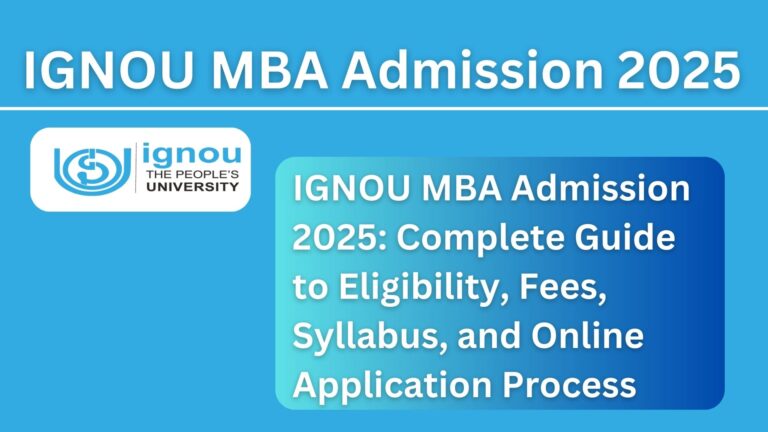 IGNOU MBA Admission 2025: Complete Guide to Eligibility, Fees, Syllabus ...