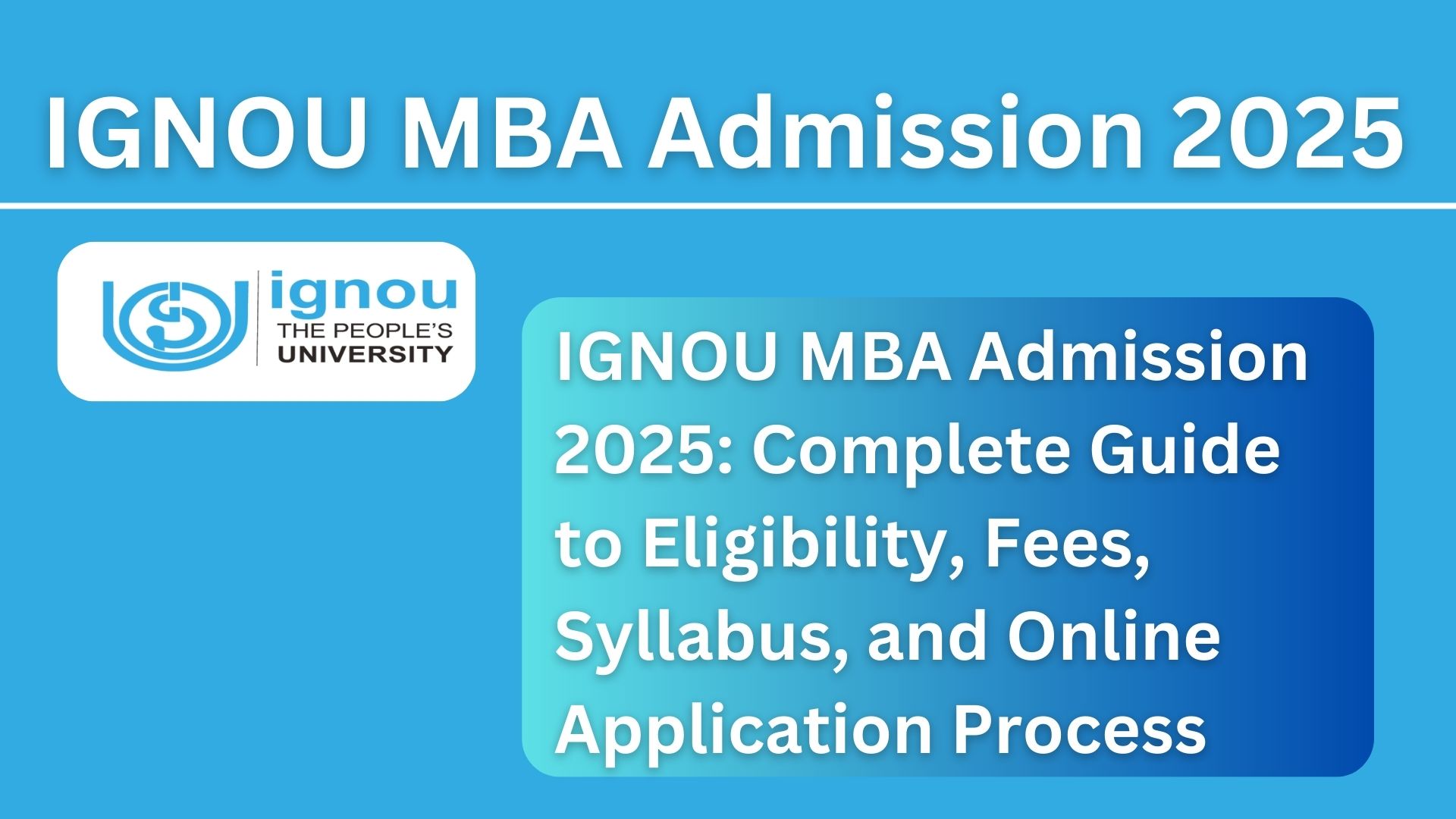 IGNOU MBA Admission 2025: Complete Guide to Eligibility, Fees, Syllabus ...